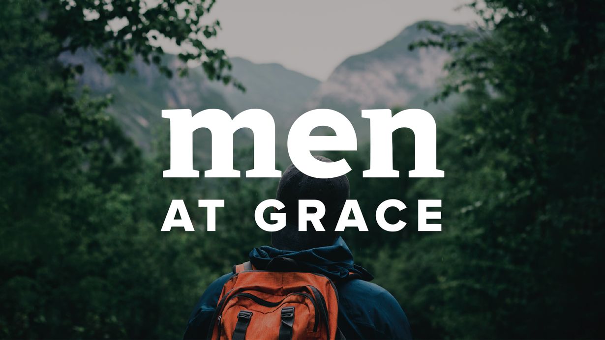 Men at Grace | Grace Church
