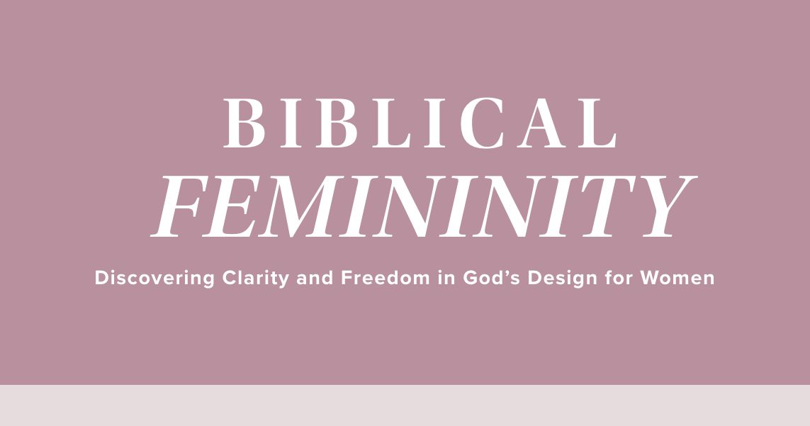 Biblical Femininity | Grace Church