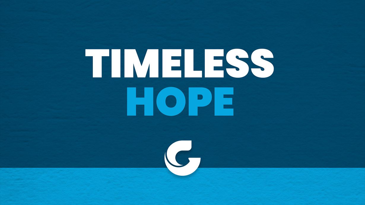 Timeless Hope | Grace Church